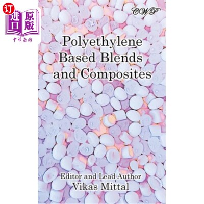 海外直订Polyethylene Based Blends and Composites 聚乙烯基共混物和复合材料