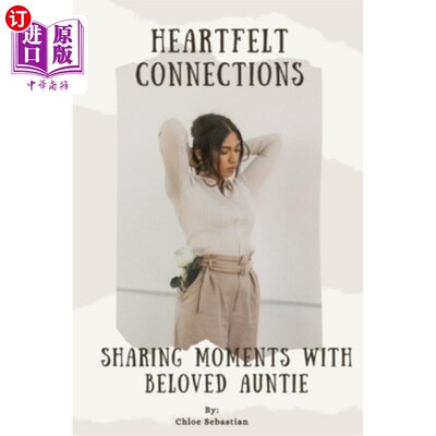 海外直订Heartfelt Connections: Sharing Moments with Beloved Auntie 衷心的联系：与心爱的阿姨分享时刻