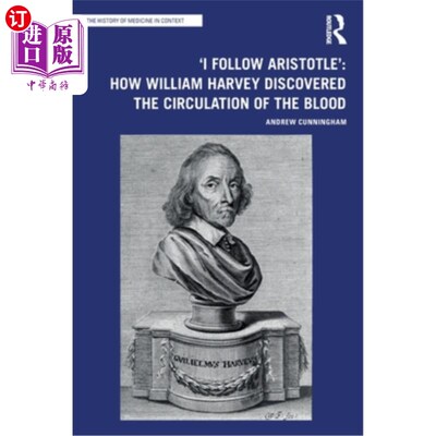 海外直订医药图书'I Follow Aristotle': How William Harvey Discovered the Circulation of the Blood 《我追随亚里士多德