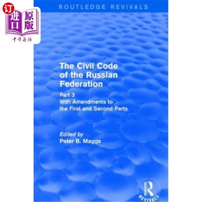 海外直订Civil Code of the Russian Federation: Pt. 3: With Amendments to the First and Se 俄罗斯联邦民法典：Pt。3:第