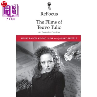 海外直订Refocus: The Films of Teuvo Tulio: An Excessive Outsider 重新聚焦:特乌沃·图里奥的电影:一个过度的局外人