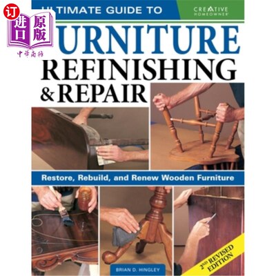 海外直订Ultimate Guide to Furniture Refinishing & Repair, 2nd Revised Edition: Restore,  家具抛光和修理终极指南，第