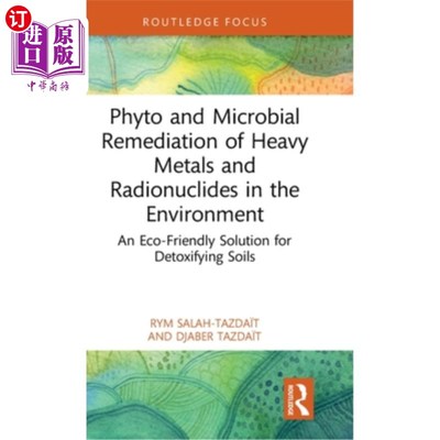 海外直订Phyto and Microbial Remediation of Heavy Metals and Radionuclides in the Environ 环境中重金属和放射性核素的
