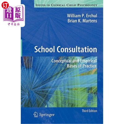 海外直订School Consultation: Conceptual and Empirical Bases of Practice 学校咨询：实践的概念和经验基础