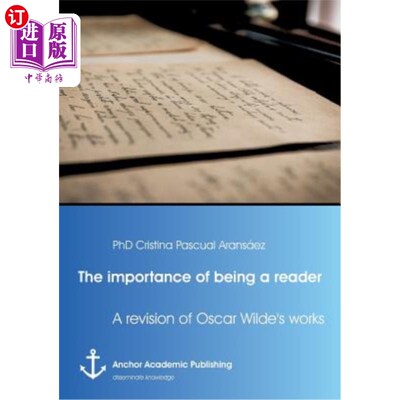 海外直订The importance of being a reader: A revision of Oscar Wilde's work 作为一个读者的重要性:奥斯卡·王尔德作品的