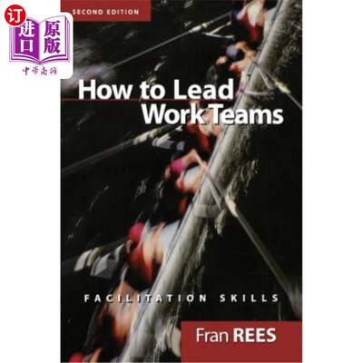 海外直订How to Lead Work Teams: Facilitation Skills 如何领导工作团队：促进技能