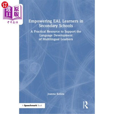海外直订Empowering Eal Learners in Secondary Schools: A Practical Resource to Support th 授权中学英语学习者：支持多