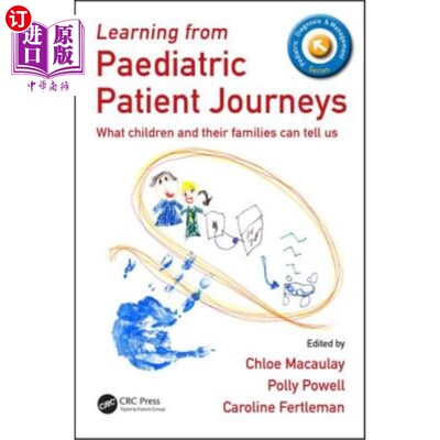 海外直订医药图书Learning from Paediatric Patient Journeys: What Children and Their Families Can  从儿科病人的旅程中