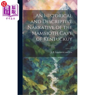 海外直订An HIstorical and Descriptive Narrative of the Mammoth Cave of Kentuckuy 肯塔基州猛犸洞的历史与记述