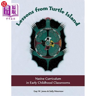 海外直订Lessons from Turtle Island: Native Curriculum in Early Childhood Classrooms 来自海龟岛的课程:儿童早期课堂的