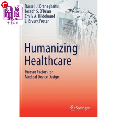 海外直订医药图书Humanizing Healthcare - Human Factors for Medical Device Design 人性化医疗——医疗器械设计中的人为因素
