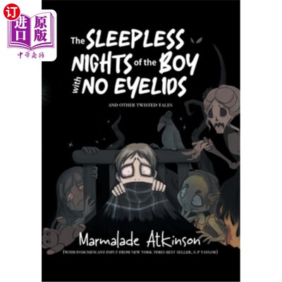 海外直订The Sleepless Nights Of The Boy With No Eyelids And Other Twisted Tales 《没有眼睑的男孩的不眠之夜》和其他