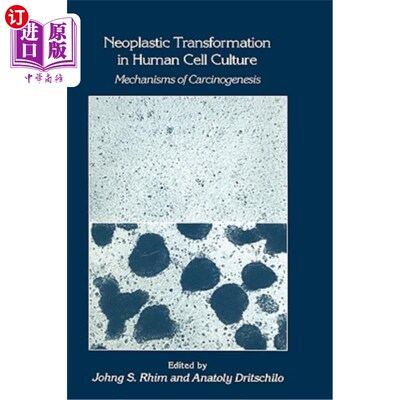 海外直订医药图书Neoplastic Transformation in Human Cell Culture: Mechanisms of Carcinogenesis 人细胞培养中的肿瘤转