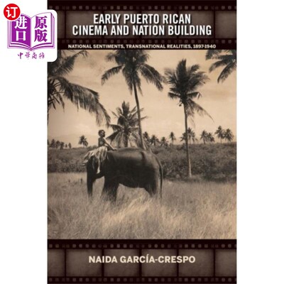 海外直订Early Puerto Rican Cinema and Nation Building 早期的波多黎各电影和国家建设