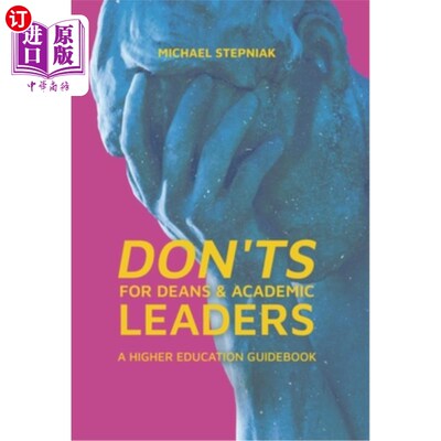 海外直订Don'ts for Deans & Academic Leaders: A Higher Education Guidebook 院长和学术领袖的禁忌：高等教育指南