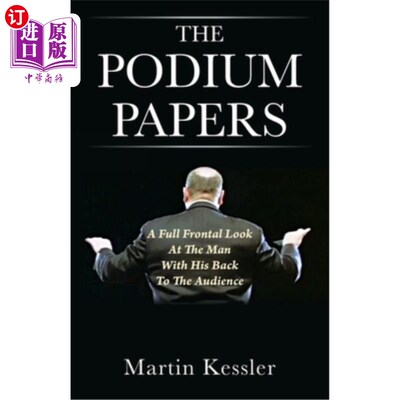 海外直订The Podium Papers: A Full Frontal Look At The Man With His Back To The Audience 领奖台文件:一个男人的正面正
