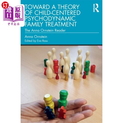 海外直订Toward a Theory of Child-Centered Psychodynamic ... 以儿童为中心的心理动力家庭治疗理论探讨