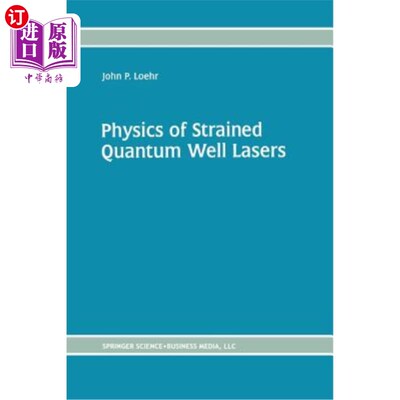 海外直订Physics of Strained Quantum Well Lasers 应变量子阱激光器物理学