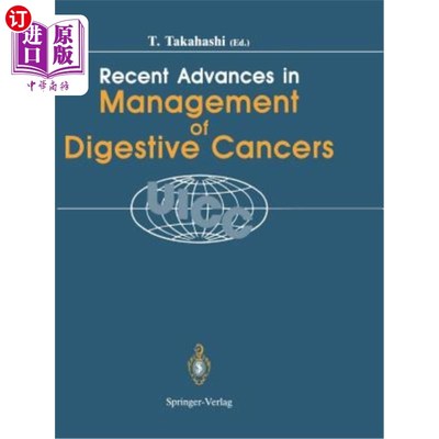 海外直订医药图书Recent Advances in Management of Digestive Cancers: Proceedings of Uicc Kyoto In 消化系统癌症管理的