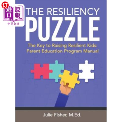 海外直订The Resiliency Puzzle: The Key to Raising Resilient Kids: Parent Education Progr 弹性之谜：培养弹性孩子的关