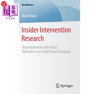 海外直订Insider Intervention Research: Organisational and Group Dynamics in a Small Size 内部人干预研究:小型公司的