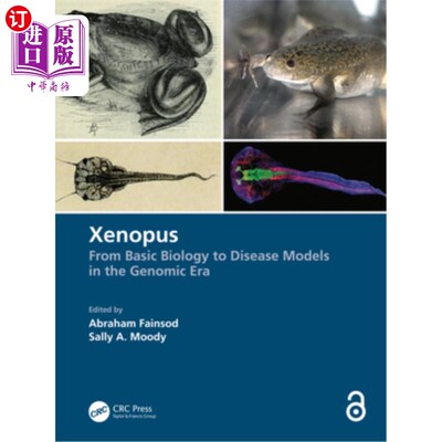海外直订Xenopus: From Basic Biology to Disease Models in the Genomic Era 爪蟾:从基础生物学到基因组时代的疾病模型