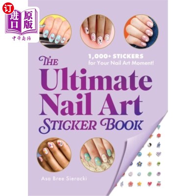 海外直订医药图书The Ultimate Nail Art Sticker Book: 1,000+ Stickers for Your Nail Art Moment! 终极美甲艺术贴纸书：1