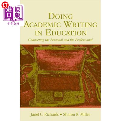 海外直订Doing Academic Writing in Education: Connecting the Personal and the Professiona 在教育中做学术写作：把个人