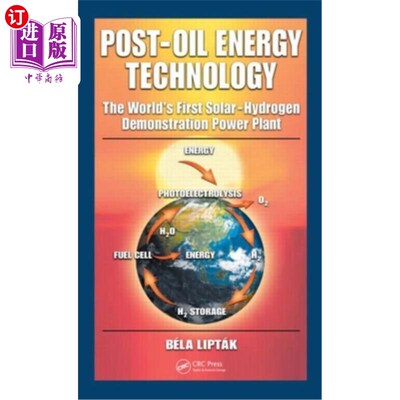 海外直订Post-Oil Energy Technology: The World's First Solar-Hydrogen Demonstration Power 后石油能源技术:世界上第一