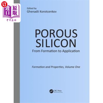 海外直订Porous Silicon:  From Formation to Application: ... 多孔硅：从形成到应用：形成和性能，第一卷