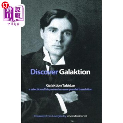 海外直订Discover Galaktion: Galaktion Tabidze: A Selection of His Poems in a New Paralle 发现嘎拉克蒂翁：嘎拉克蒂翁