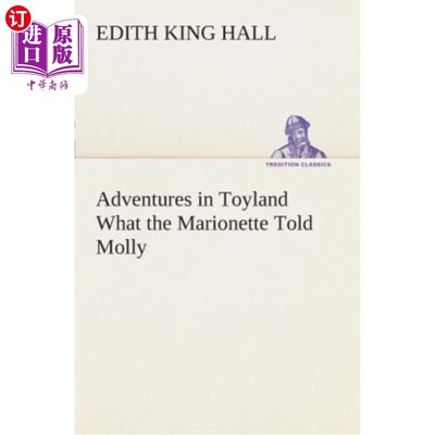 海外直订Adventures in Toyland What the Marionette Told Molly 玩偶告诉莫莉的玩具乐园历险记