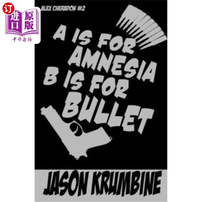 海外直订A is for Amnesia, B is for Bullet A代表健忘症，B代表子弹