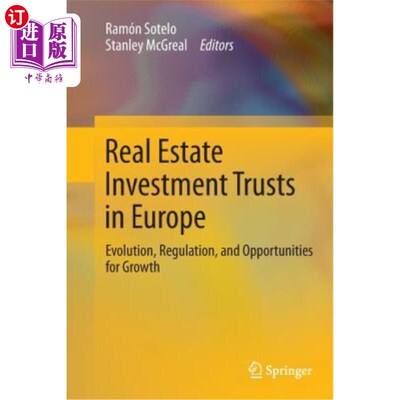 海外直订Real Estate Investment Trusts in Europe: Evolution, Regulation, and Opportunitie 欧洲房地产投资信托：演变、