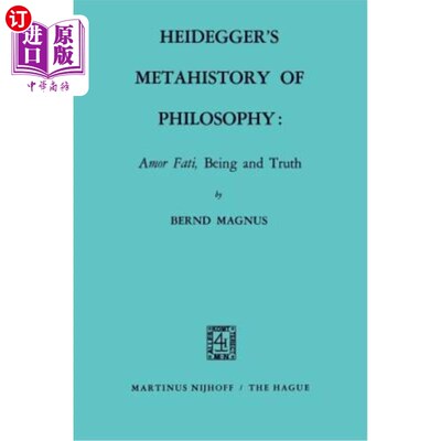 海外直订Heidegger's Metahistory of Philosophy: Amor Fati, Being and Truth 海德格尔的哲学元史:爱法蒂、存在与真理