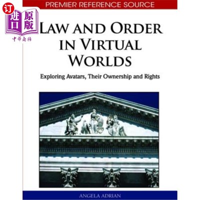 海外直订Law and Order in Virtual Worlds: Exploring Avatars, Their Ownership and Rights 虚拟世界中的法律与秩序：探索