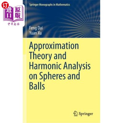 海外直订Approximation Theory and Harmonic Analysis on Spheres and Balls 球和球的近似理论与谐波分析