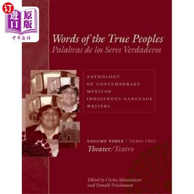 海外直订Words of the True Peoples/Palabras de los Seres ... 真实人民的话语:当代墨西哥土著语言作家选集/墨西哥土著语