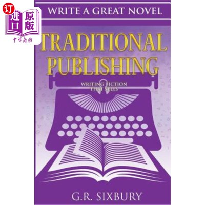 海外直订Traditional Publishing: Writing Fiction That Sells 传统出版：撰写畅销小说