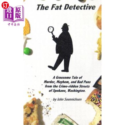 海外直订The Fat Detective: A Gruesome Tale of Murder, Mayhem, and Bad Puns from the Crim 胖侦探:华盛顿斯波坎市犯罪