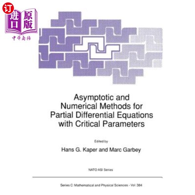 海外直订Asymptotic and Numerical Methods for Partial Differential Equations with Critica 临界参数偏微分方程的渐近和