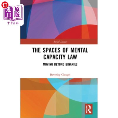 海外直订The Spaces of Mental Capacity Law: Moving Beyond Binaries 心智能力法则的空间:超越二进制