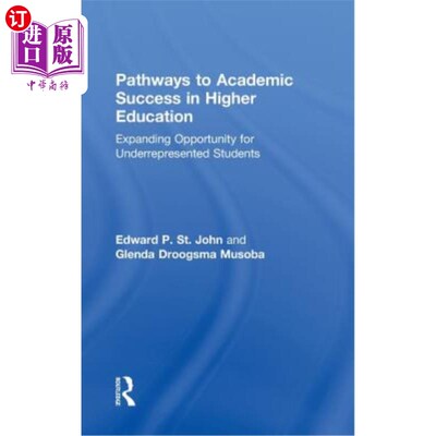 海外直订Pathways to Academic Success in Higher Education: Expanding Opportunity for Unde 高等教育的学术成功之路:为