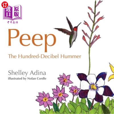 海外直订Peep, the Hundred Decibel Hummer: A picture book for early readers, based on tru 百分贝蜂鸣器：早期读者的图