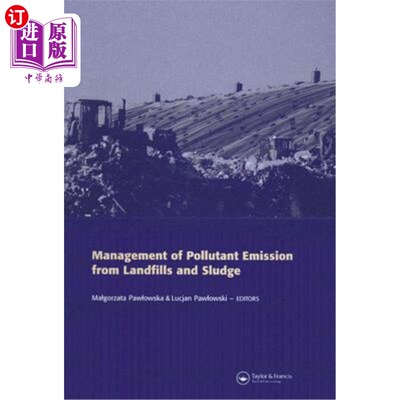 海外直订Management of Pollutant Emission from Landfills and Sludge 垃圾填埋场及污泥污染物排放管理