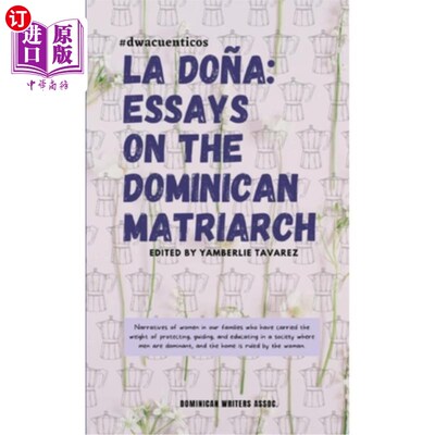 海外直订La Do?a: Essays on the Dominican Matriarch 洛杉矶做什么?a:多米尼加女族长论文集