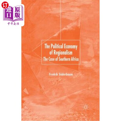 海外直订The Political Economy of Regionalism: The Case of Southern Africa 区域主义的政治经济学:以南部非洲为例