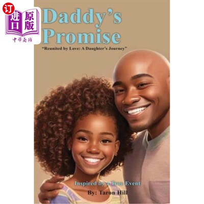海外直订Daddy's Promise: Reunited by Love: A Daughter's Journey 爸爸的承诺：爱的团聚：一个女儿的旅程