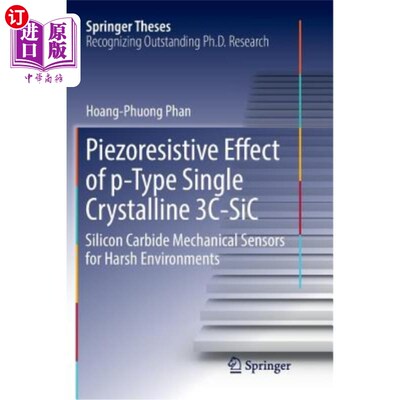 海外直订Piezoresistive Effect of P-Type Single Crystalline 3c-Sic: Silicon Carbide Mecha p型单晶3c-Sic:恶劣环境