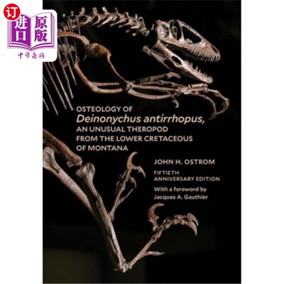 海外直订Osteology of Deinonychus Antirrhopus, an Unusual Theropod from the Lower Cretace 蒙大拿州下白垩统一种不寻常